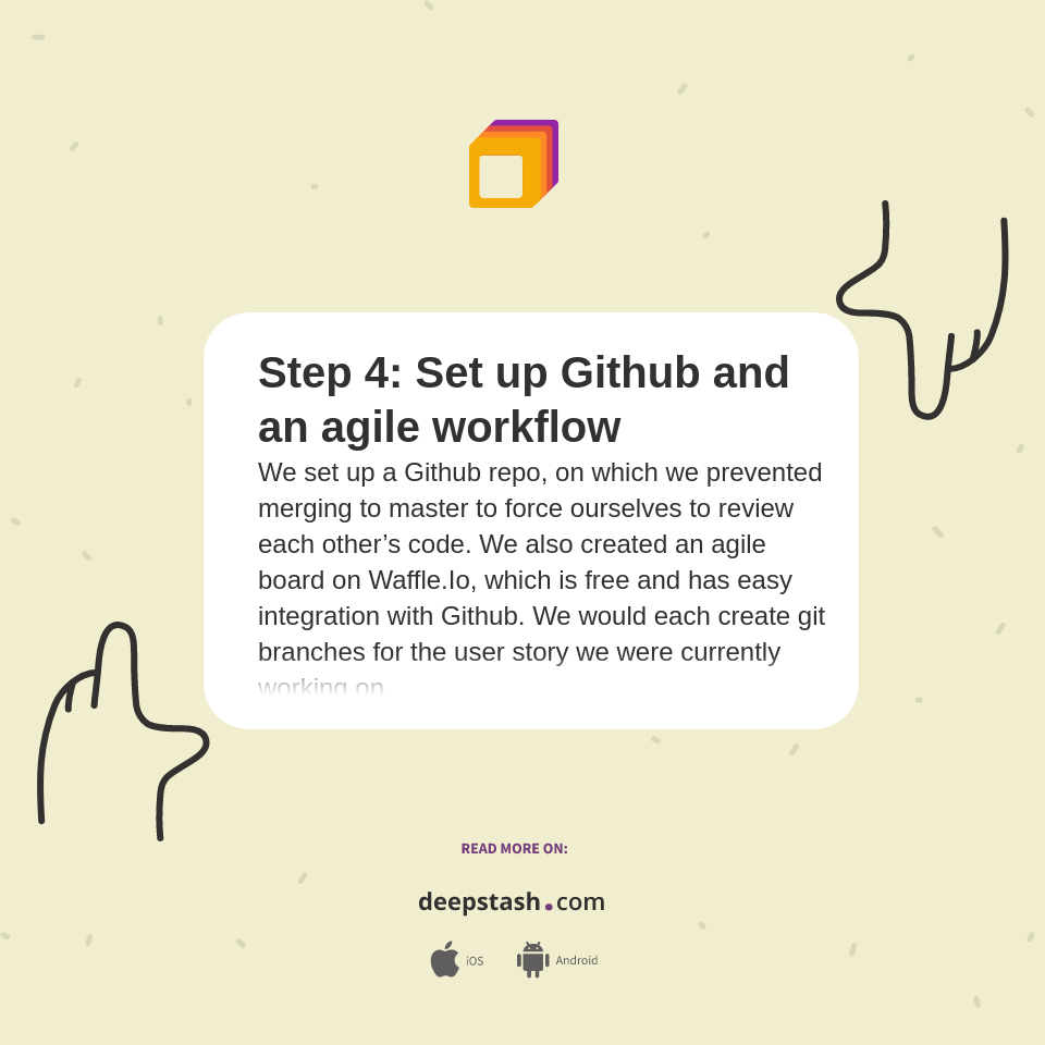 Step 4: Set up Github and an agile workflow - Deepstash