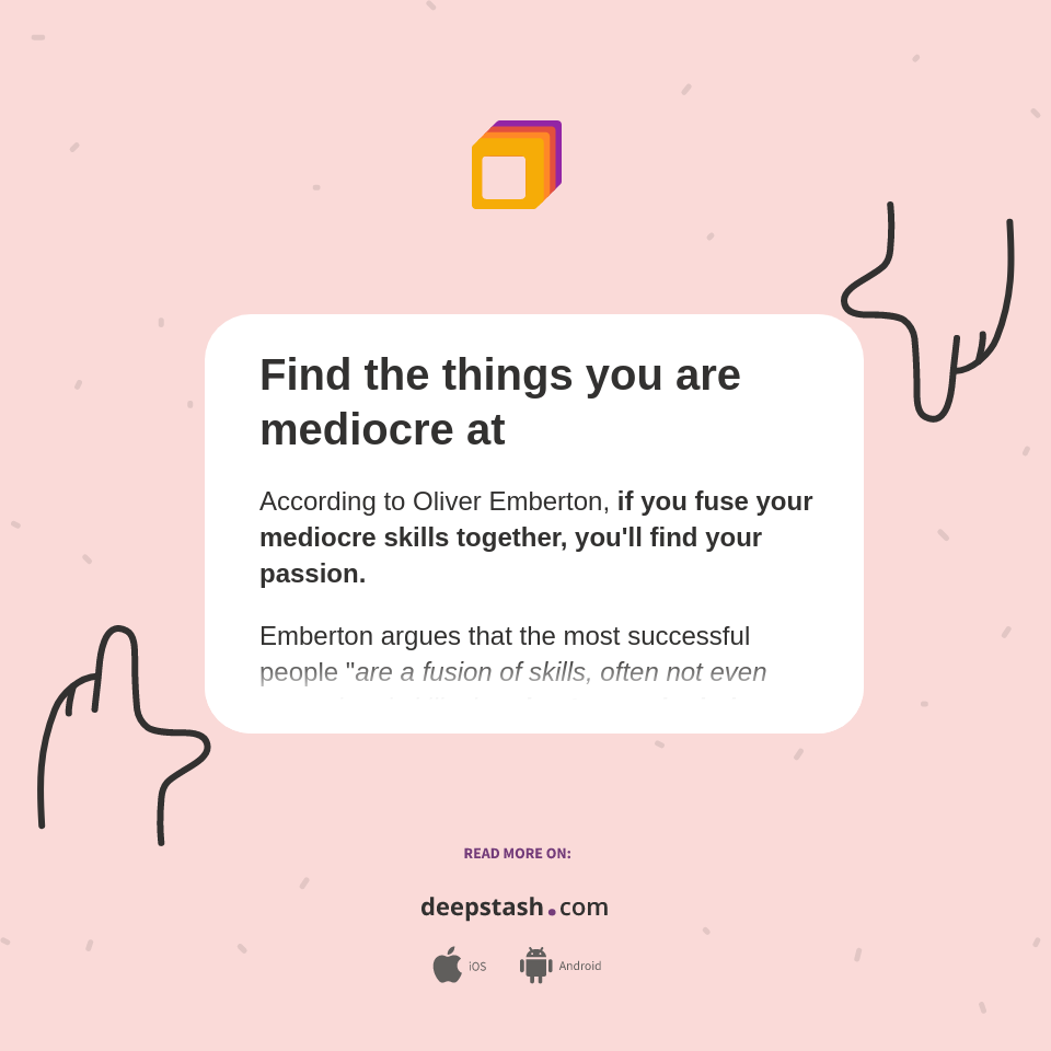 Find the things you are mediocre at - Deepstash