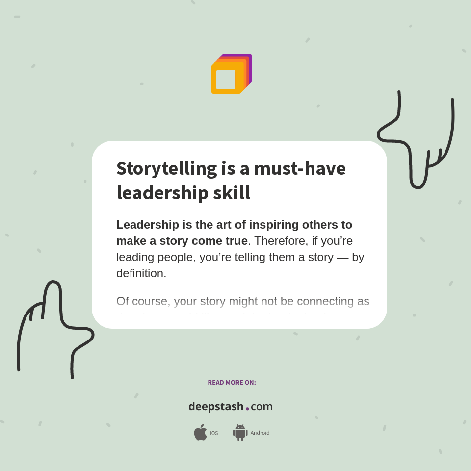 Storytelling is a must-have leadership skill - Deepstash