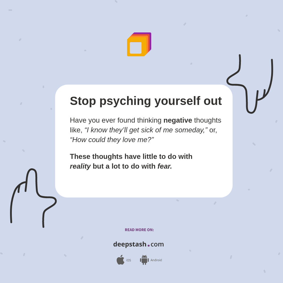 Stop psyching yourself out - Deepstash