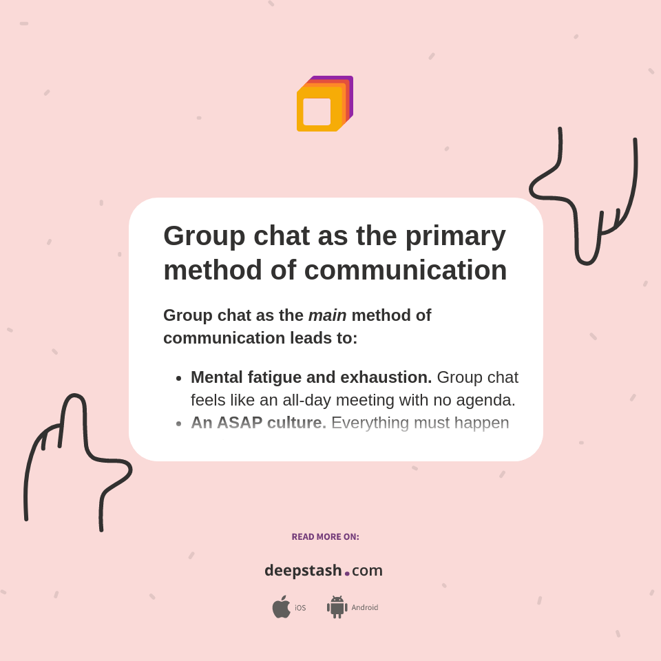 Group chat as the primary method of communication - Deepstash