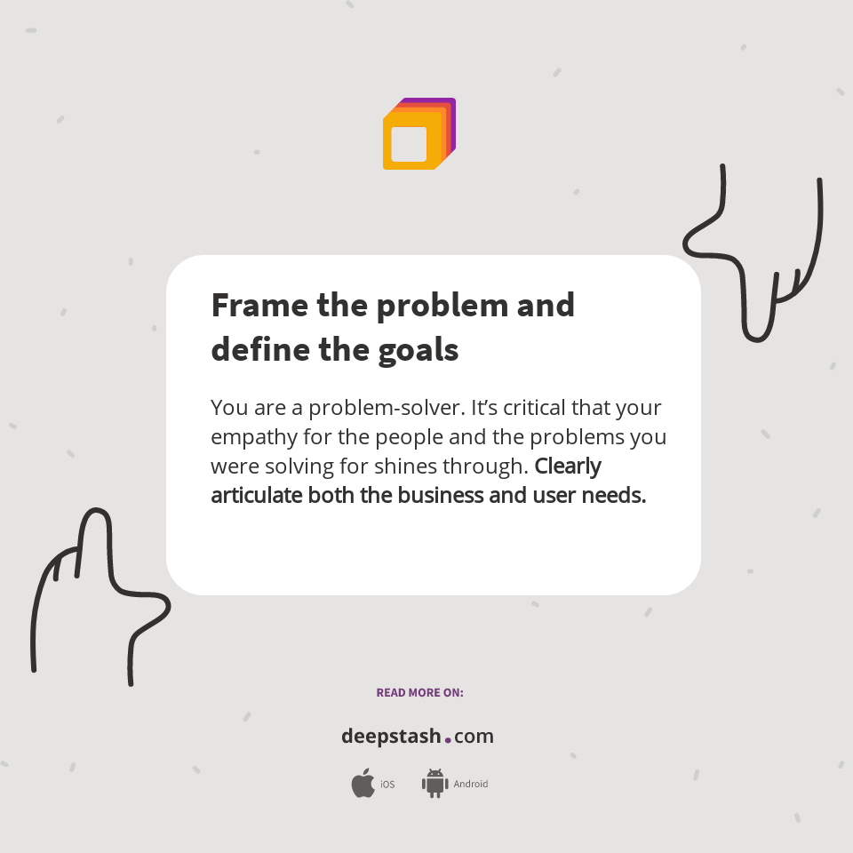 Frame the problem and define the goals - Deepstash