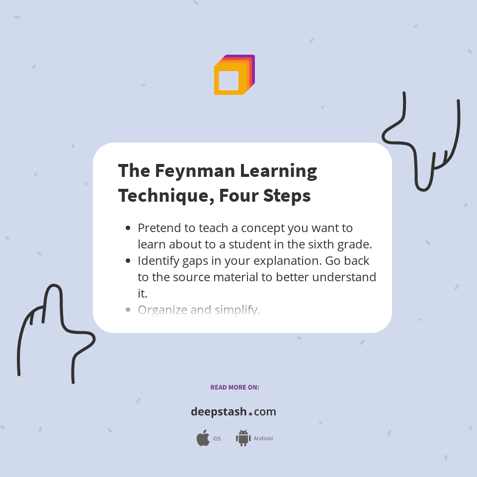 The Feynman Learning Technique, Four Steps - Deepstash
