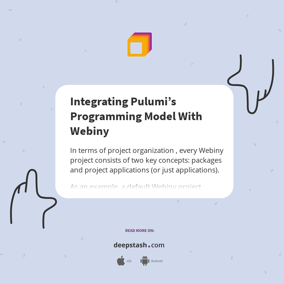 Integrating Pulumi’s Programming Model With Webiny - Deepstash