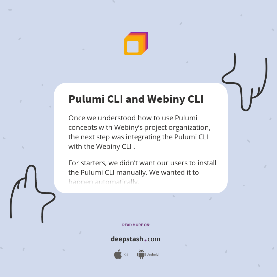 Pulumi CLI and Webiny CLI - Deepstash