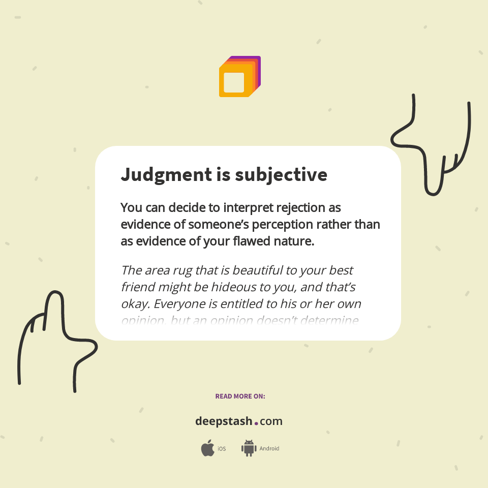 Judgment is subjective - Deepstash