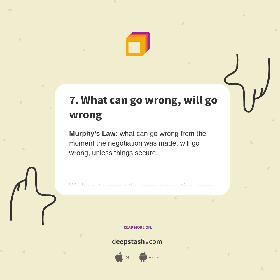 7. What can go wrong, will go wrong - Deepstash