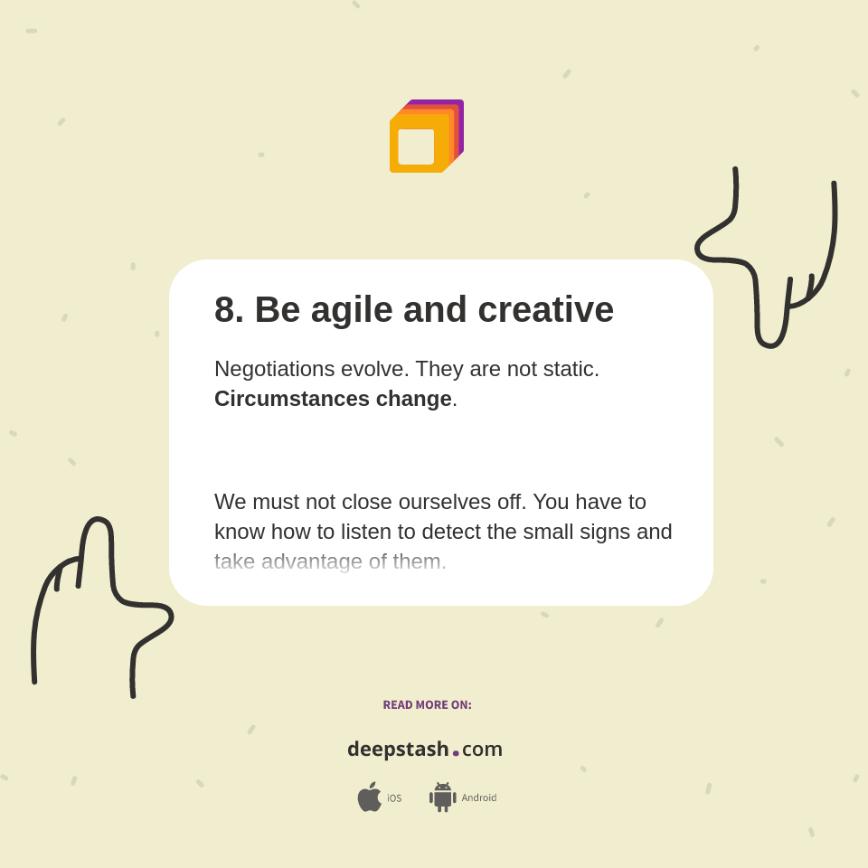 8. Be agile and creative - Deepstash