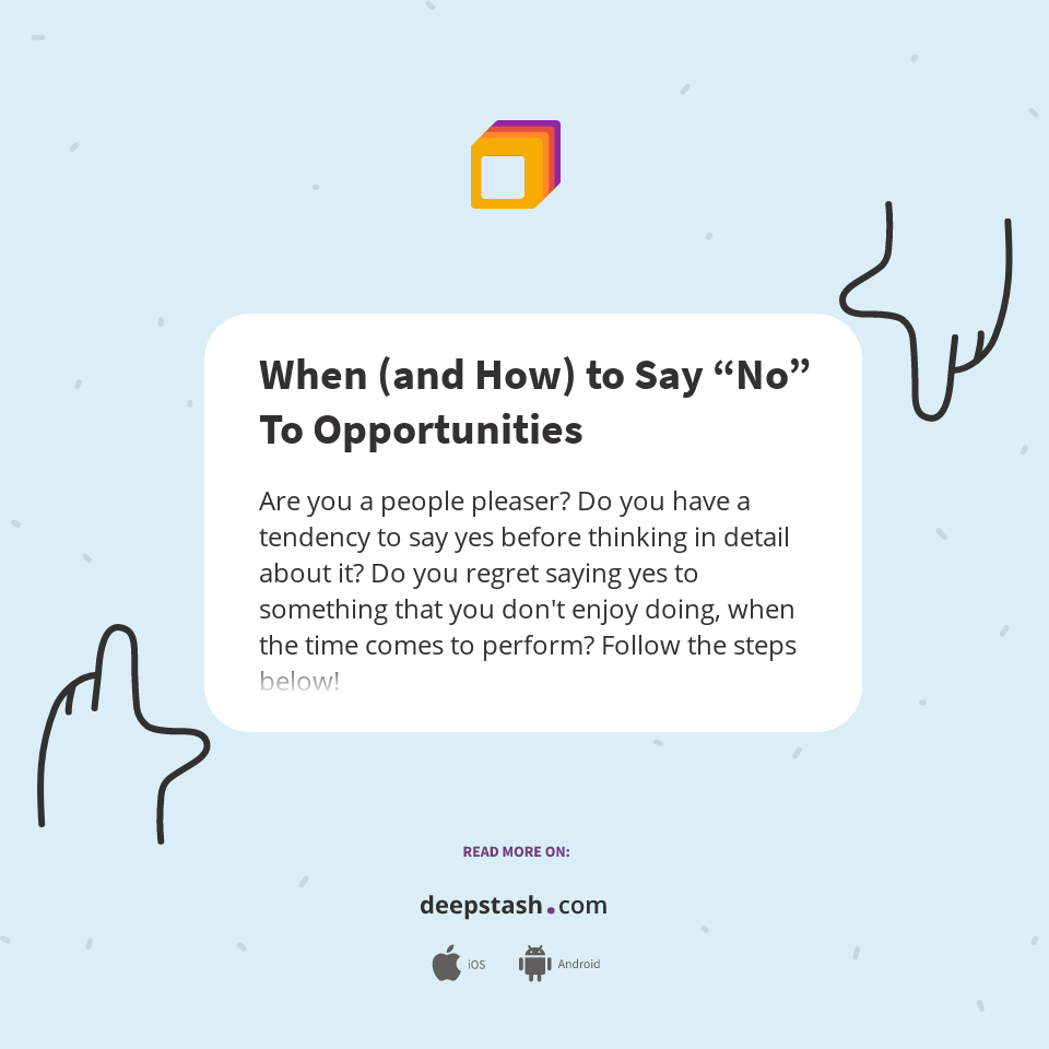 When (and How) to Say “No” To Opportunities - Deepstash
