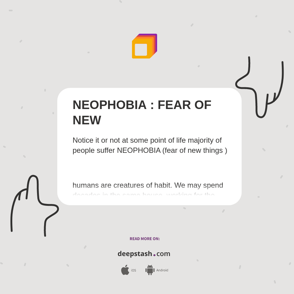 NEOPHOBIA : FEAR OF NEW - Deepstash