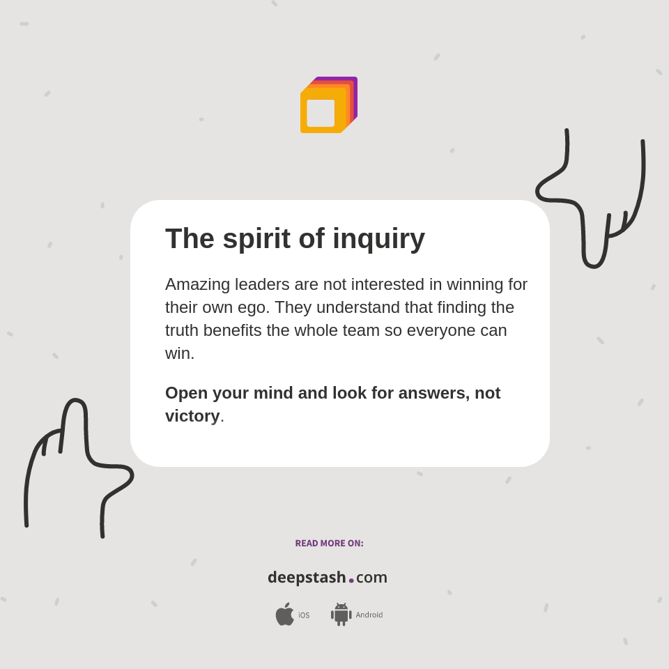 The spirit of inquiry - Deepstash