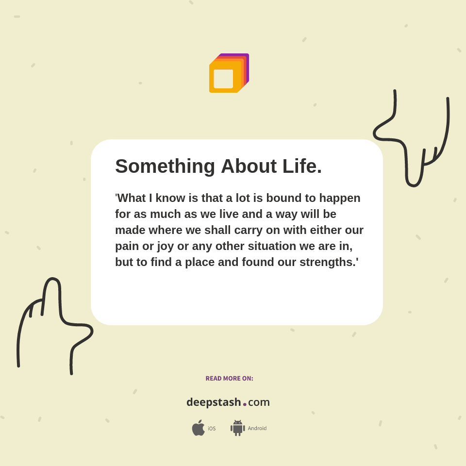 Something About Life. - Deepstash