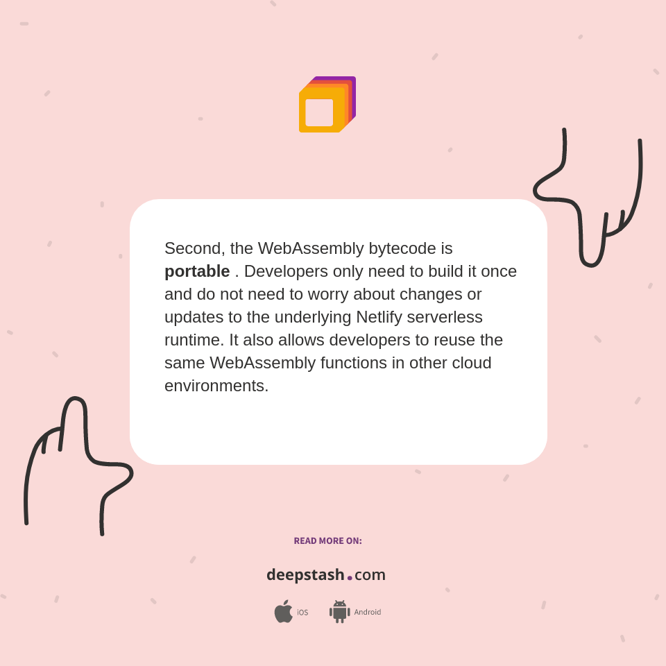 Second, the WebAssembly bytecode is portable .... - Deepstash