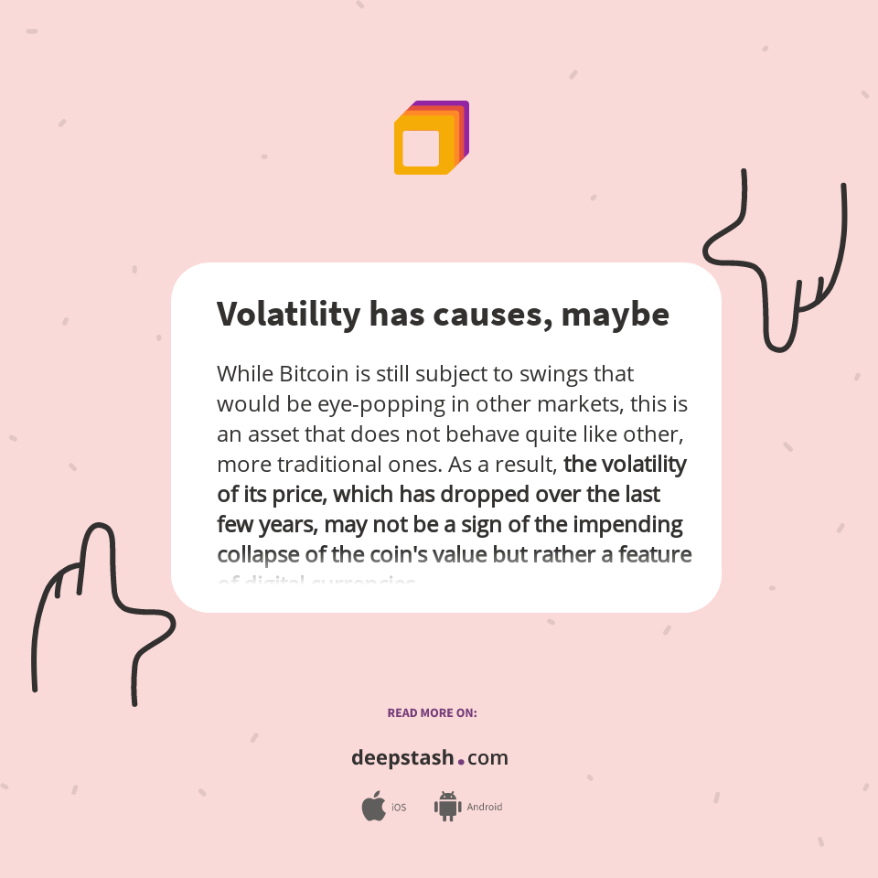 Volatility has causes, maybe - Deepstash