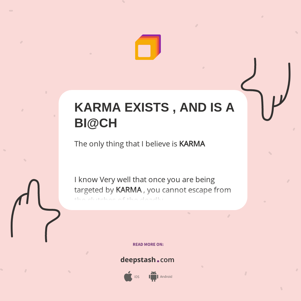 KARMA EXISTS , AND IS A BI@CH - Deepstash