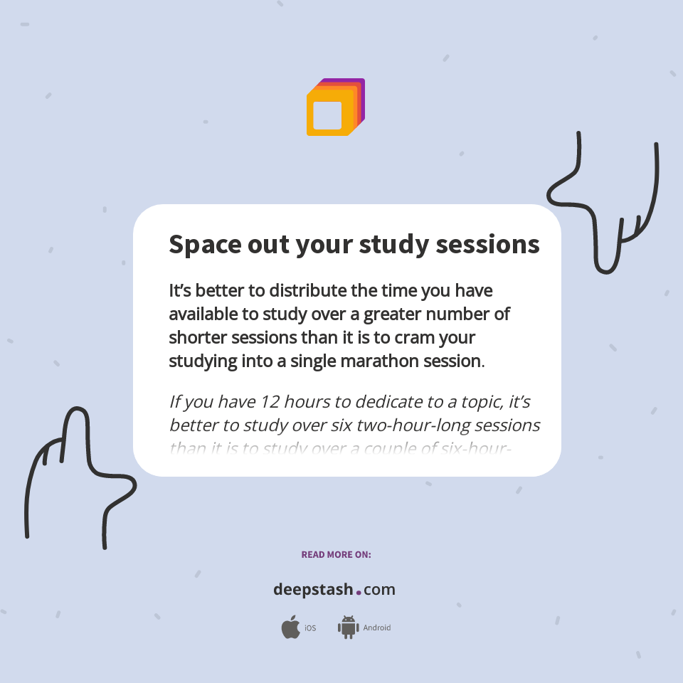 Space out your study sessions - Deepstash