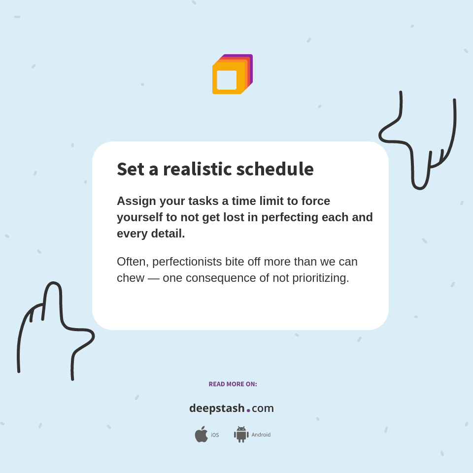 Set a realistic schedule - Deepstash