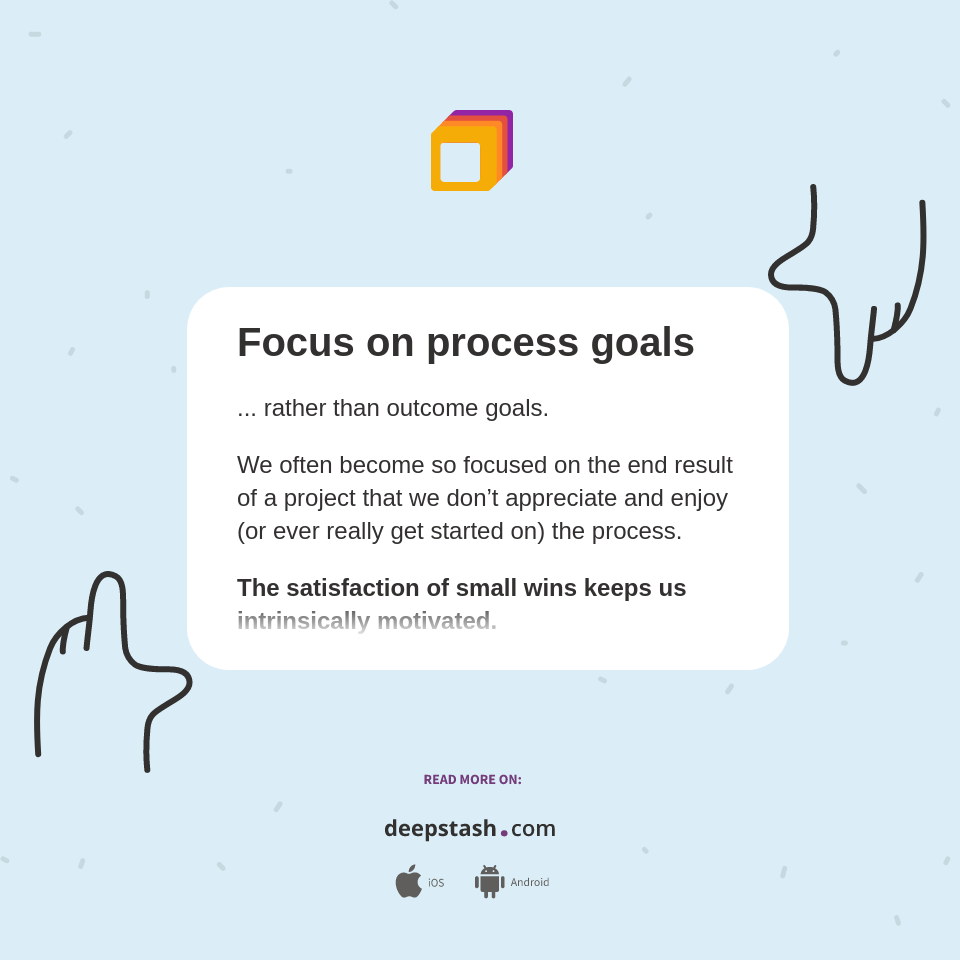 Focus on process goals - Deepstash