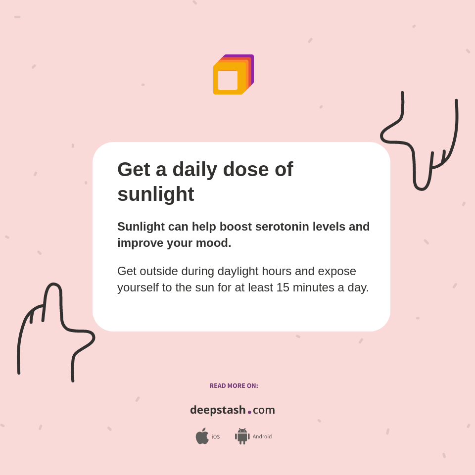Get a daily dose of sunlight - Deepstash