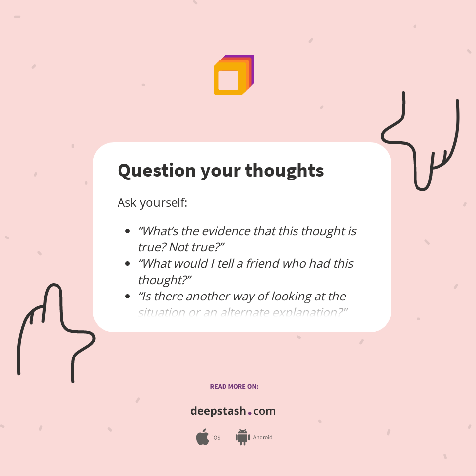 Question your thoughts - Deepstash