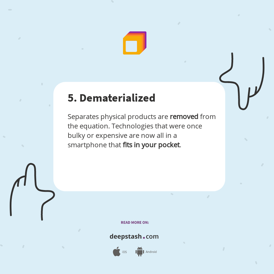 5. Dematerialized - Deepstash