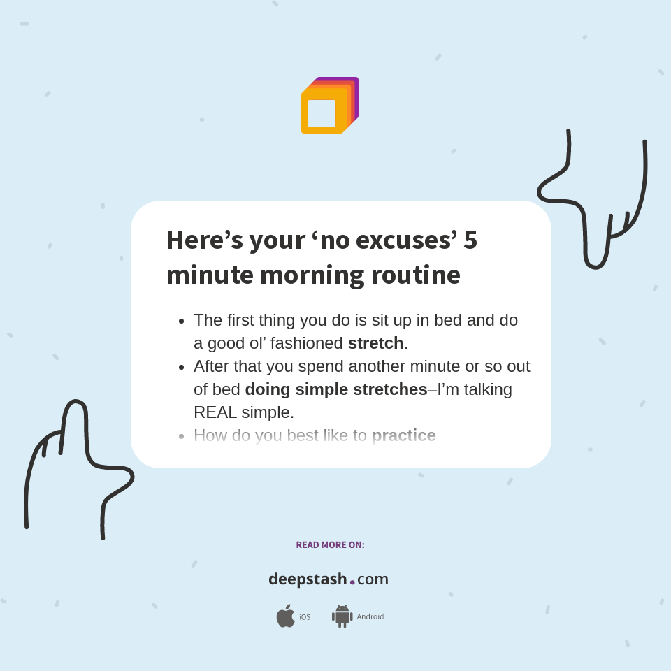 Here’s your ‘no excuses’ 5 minute morning routine - Deepstash