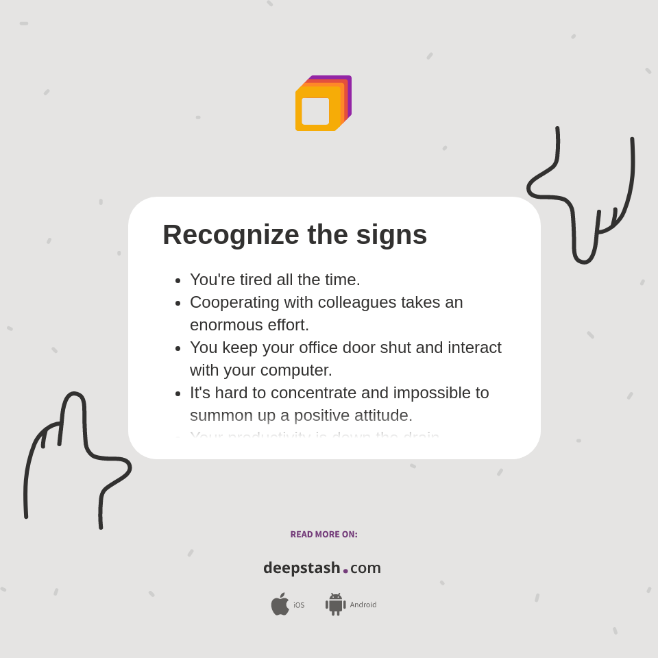 Recognize the signs - Deepstash