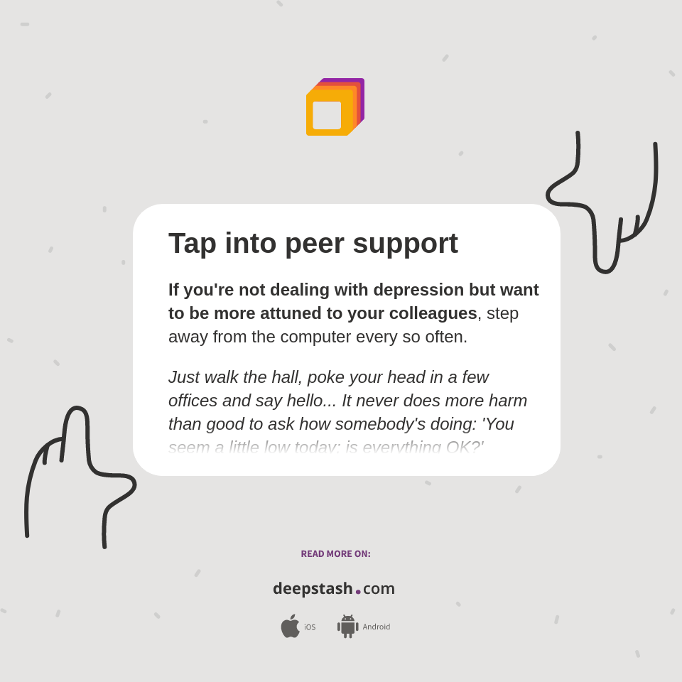 Tap into peer support - Deepstash