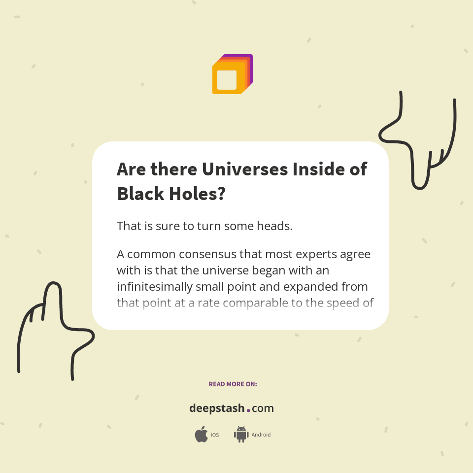 Are there Universes Inside of Black Holes? - Deepstash