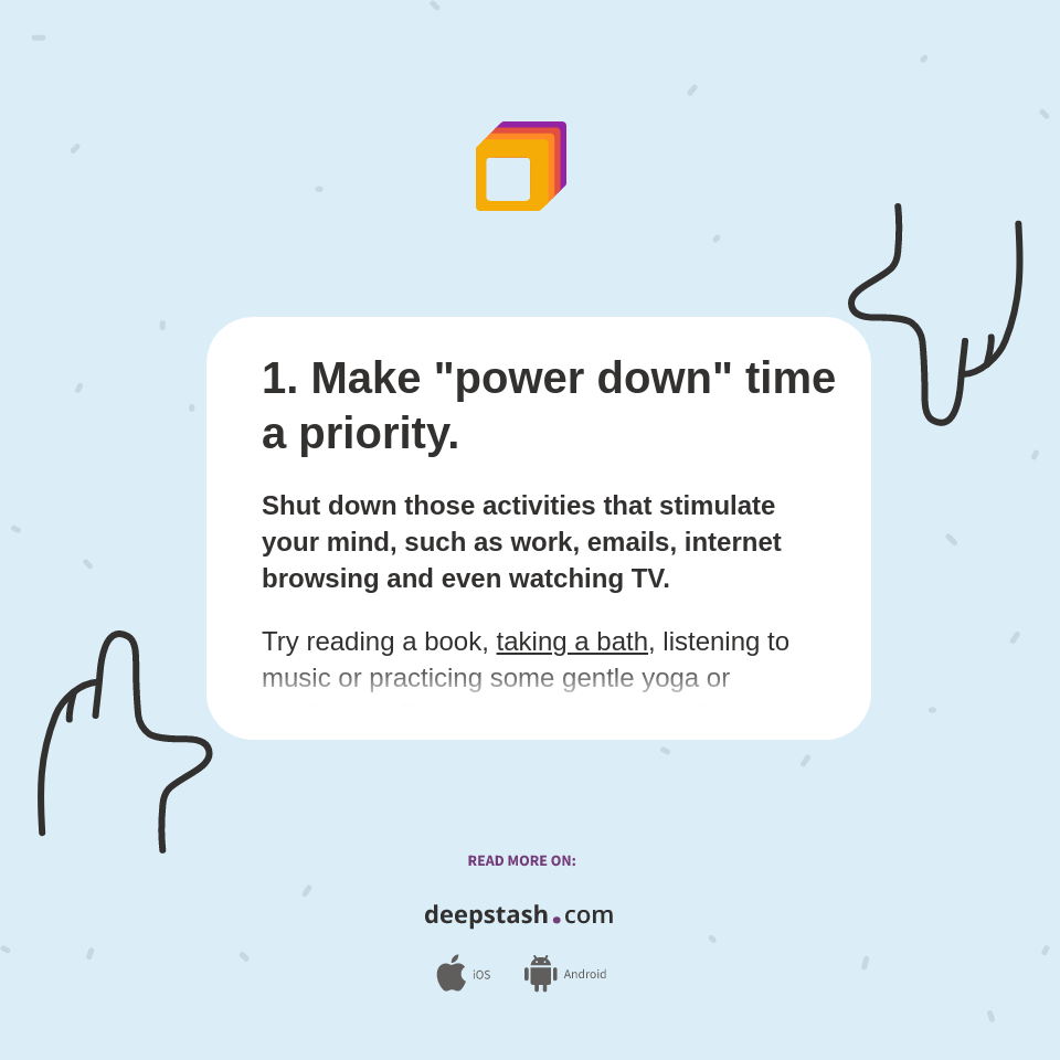 1. Make "power down" time a priority. - Deepstash
