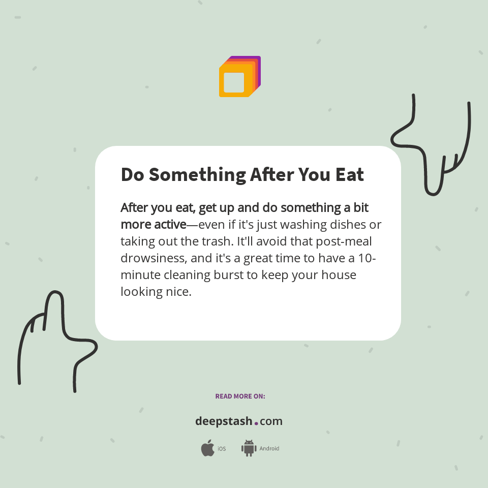 Do Something After You Eat - Deepstash