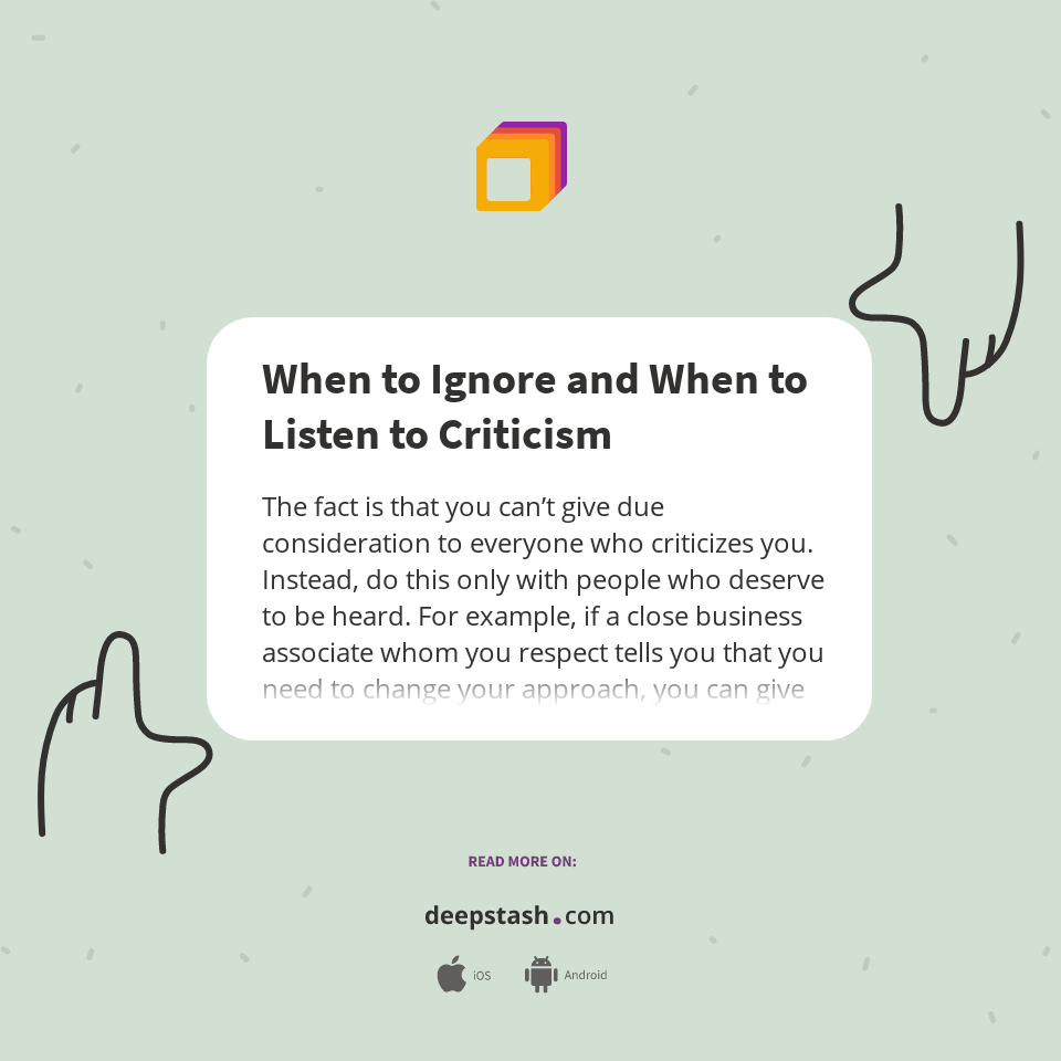 When to Ignore and When to Listen to Criticism - Deepstash