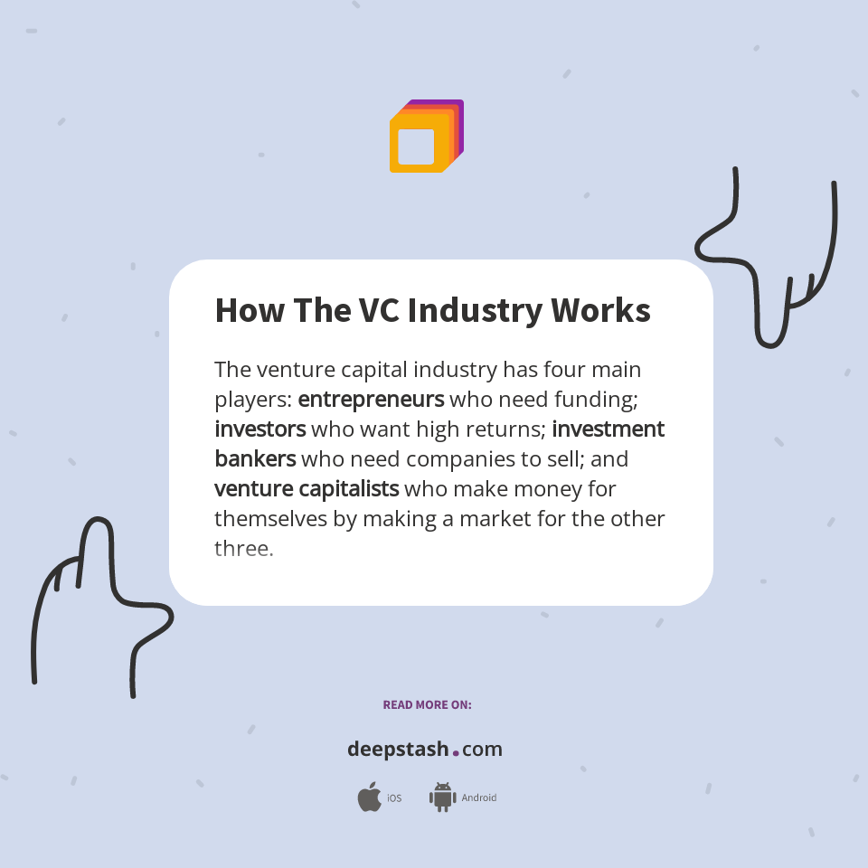 How The VC Industry Works - Deepstash