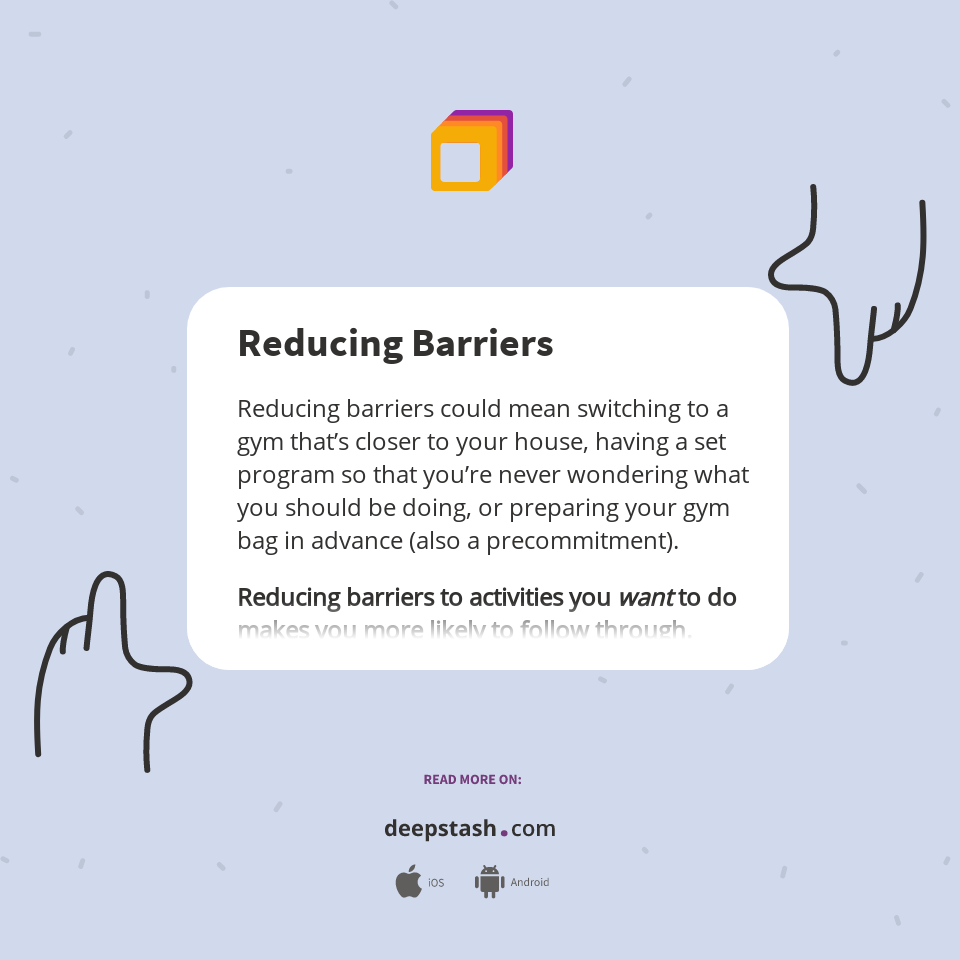 Reducing Barriers - Deepstash