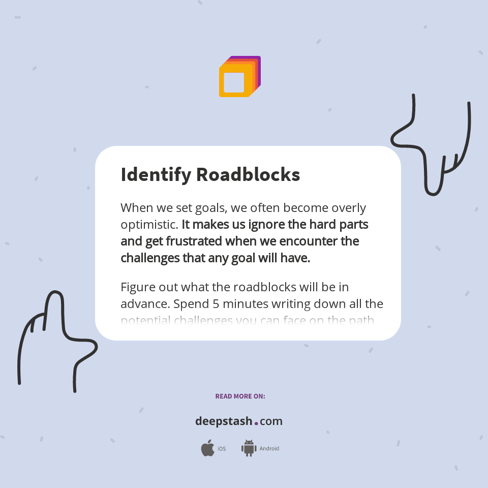 Identify Roadblocks - Deepstash