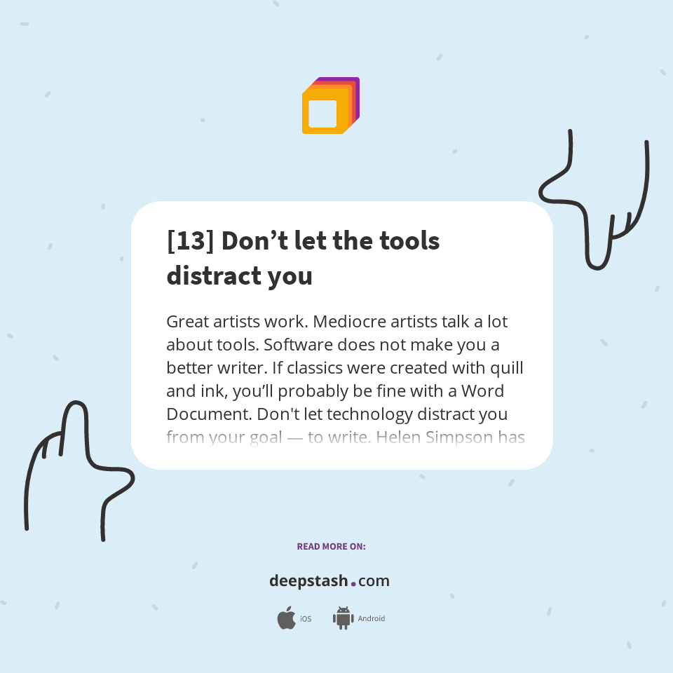 [13] Don’t let the tools distract you - Deepstash