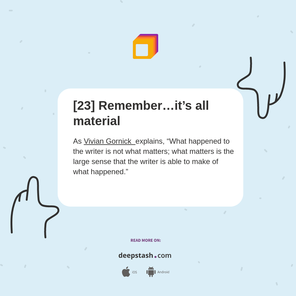 [23] Remember…it’s all material - Deepstash