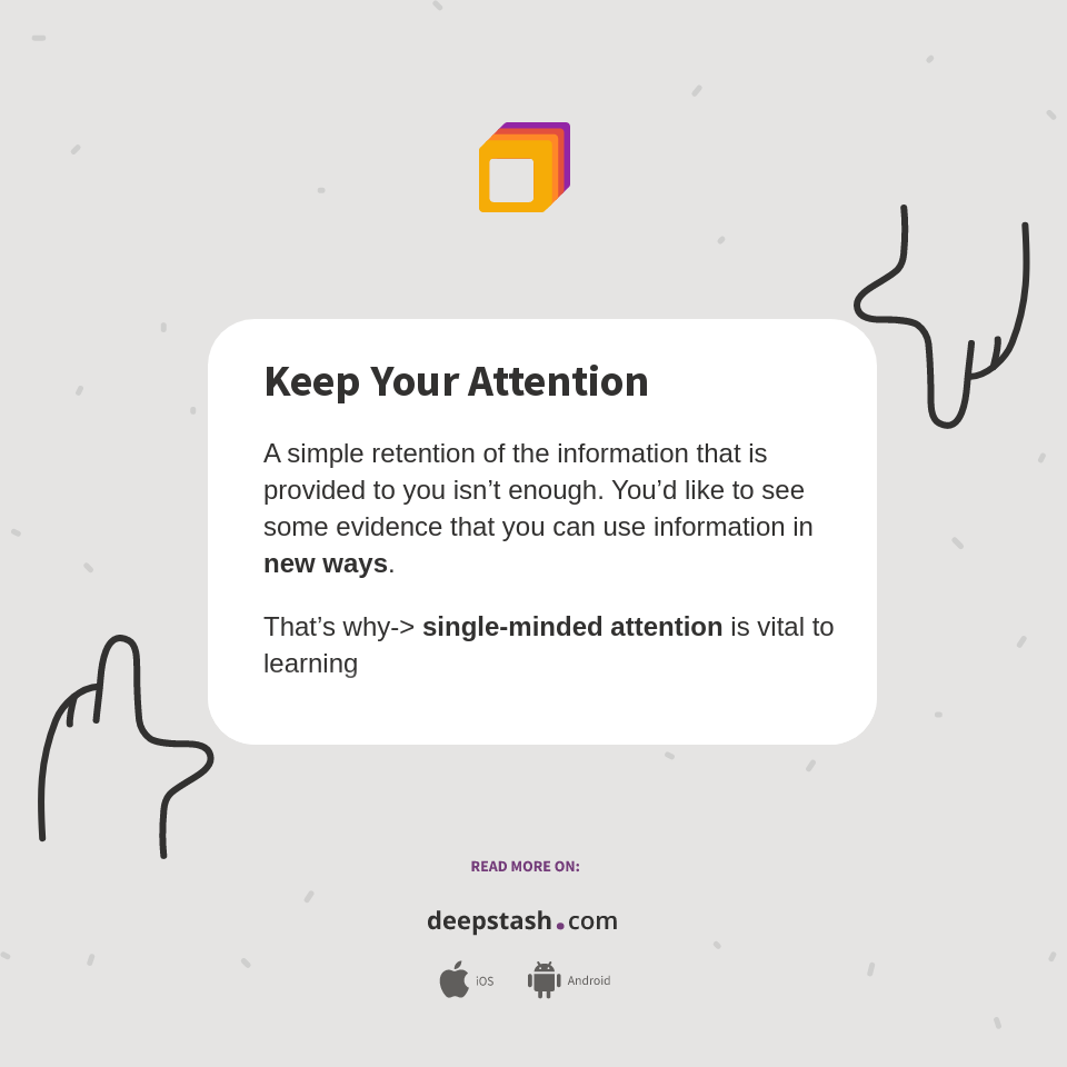 Keep Your Attention - Deepstash