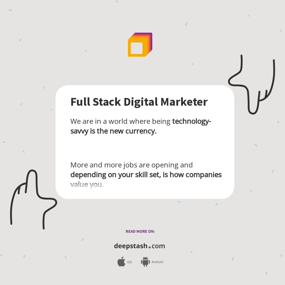 Full Stack Digital Marketer - Deepstash
