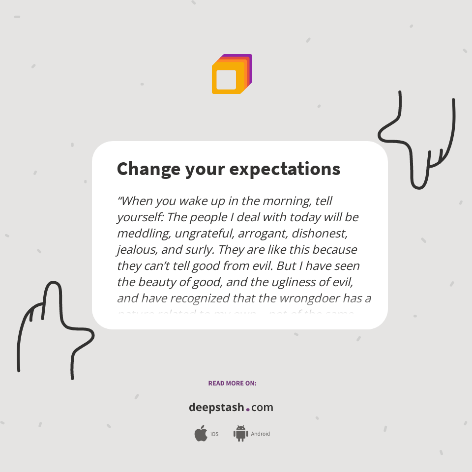 Change your expectations - Deepstash