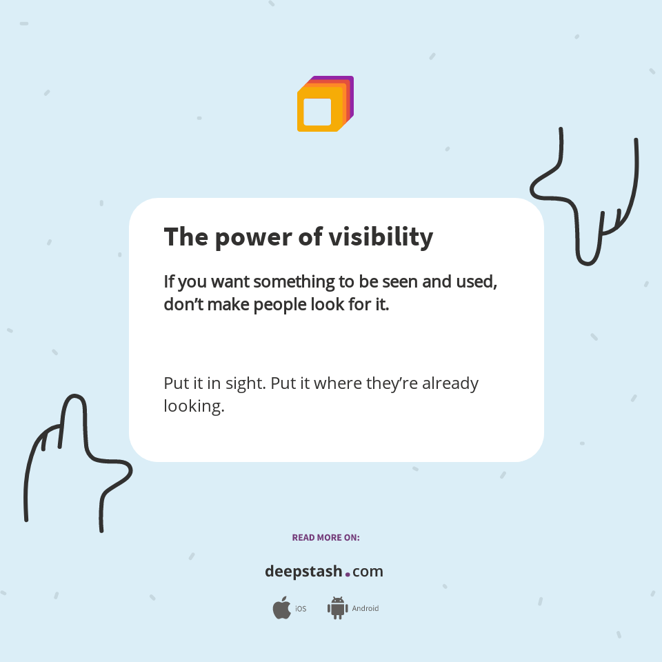 The Power Of Visibility Deepstash