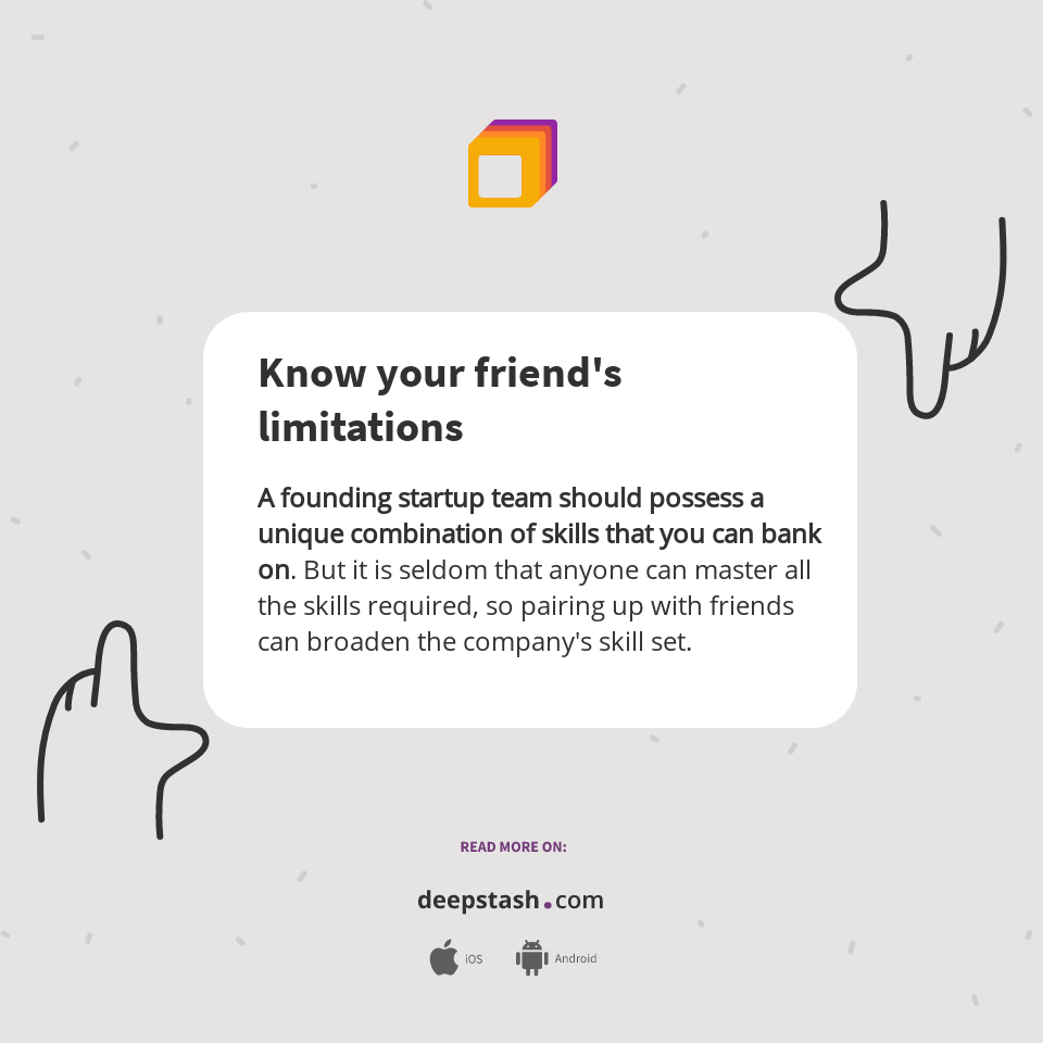 Know your friend's limitations - Deepstash