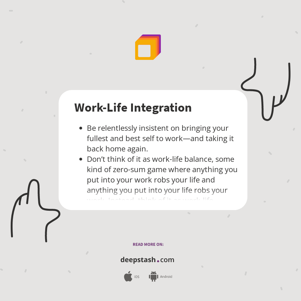 Work-Life Integration - Deepstash