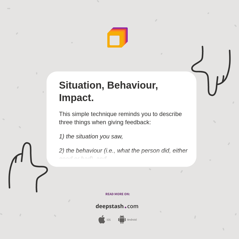 Situation, Behaviour, Impact. - Deepstash
