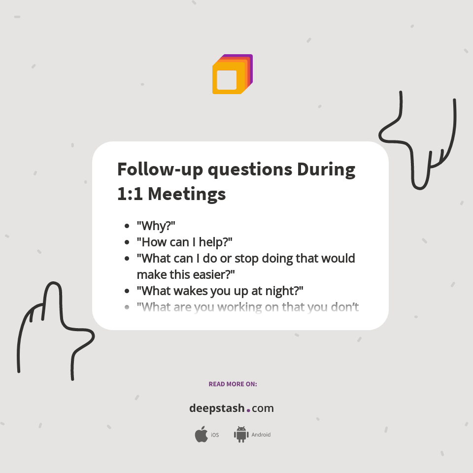 Follow-up questions During 1:1 Meetings - Deepstash