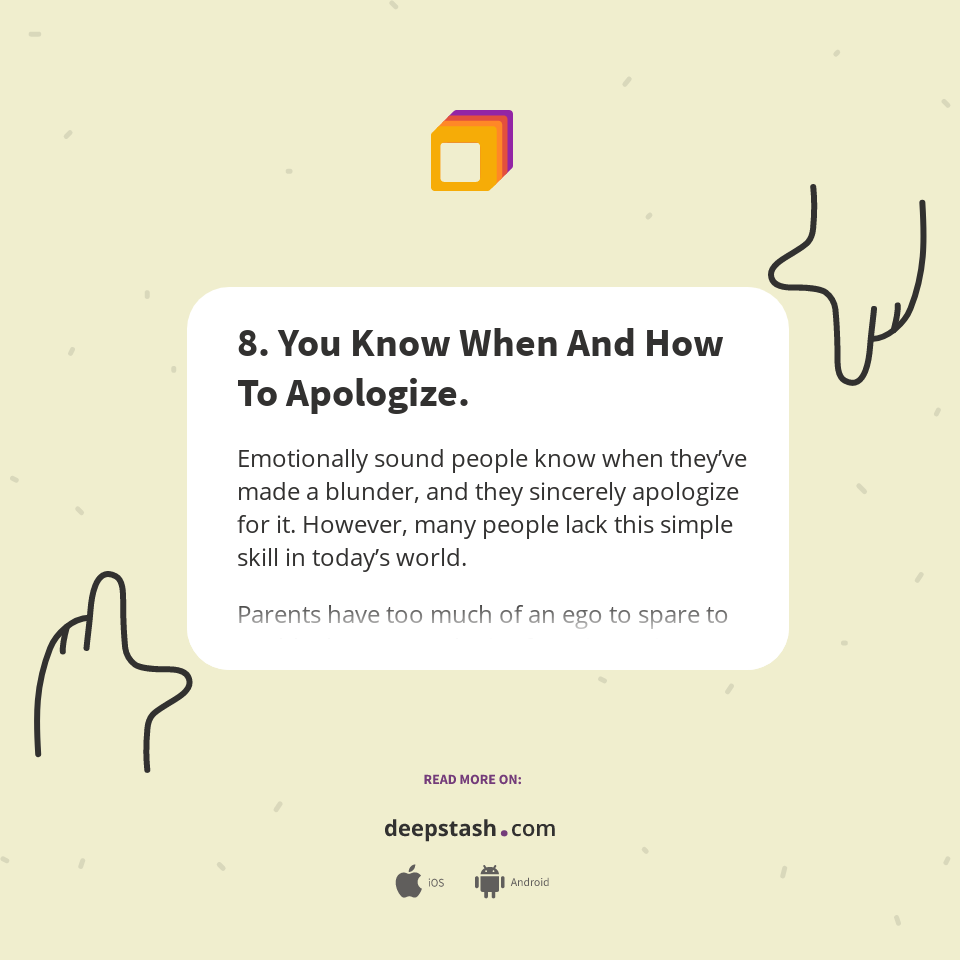 8. You Know When And How To Apologize. - Deepstash