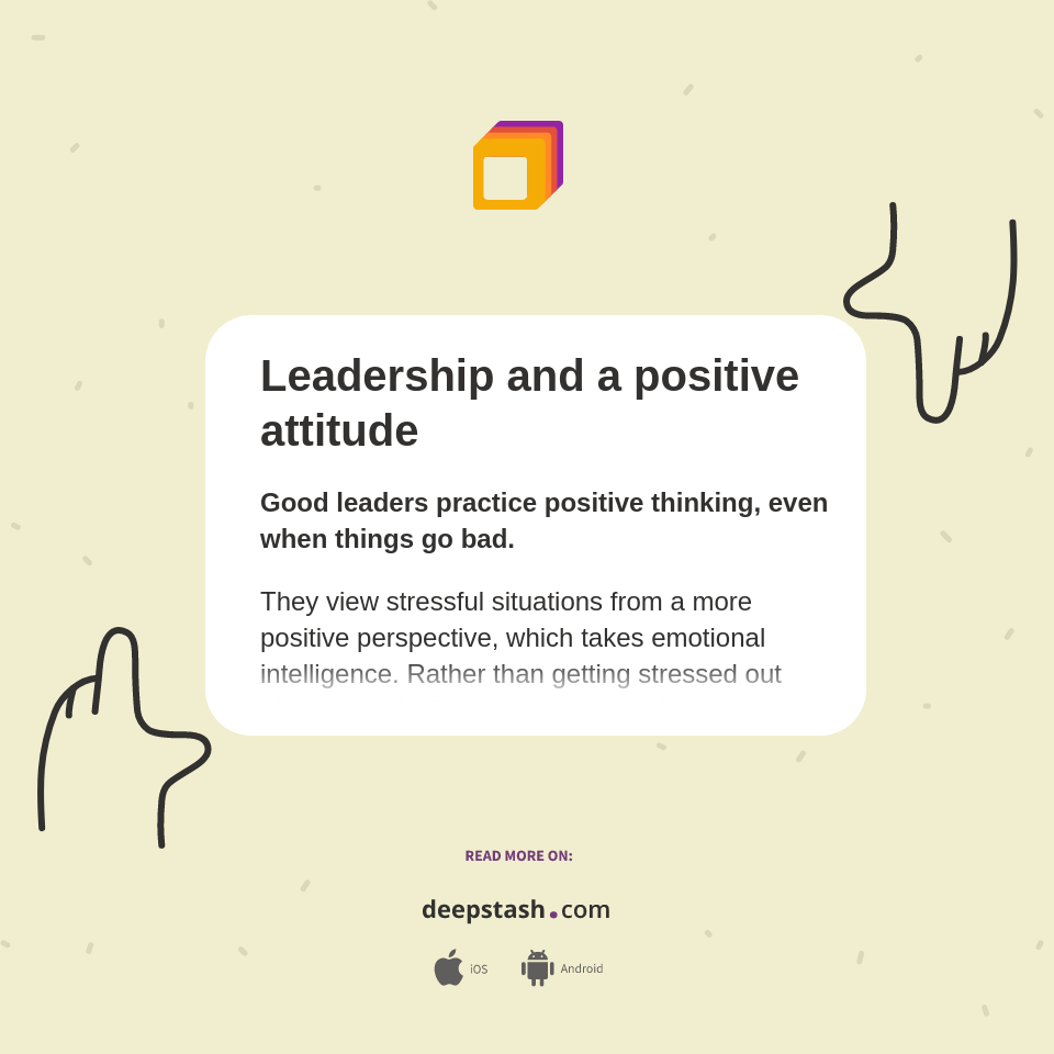 Leadership and a positive attitude - Deepstash
