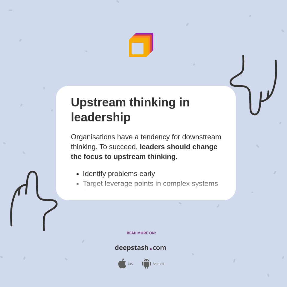 Upstream thinking in leadership - Deepstash