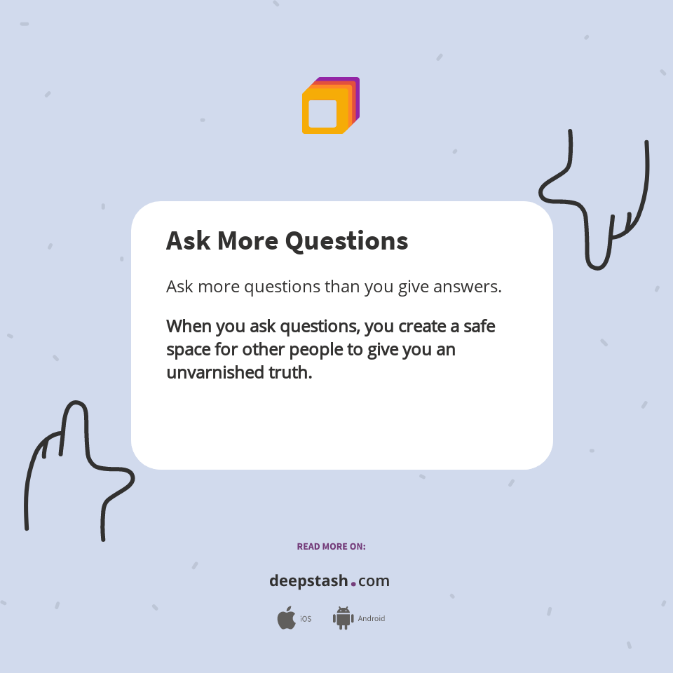 Ask More Questions - Deepstash