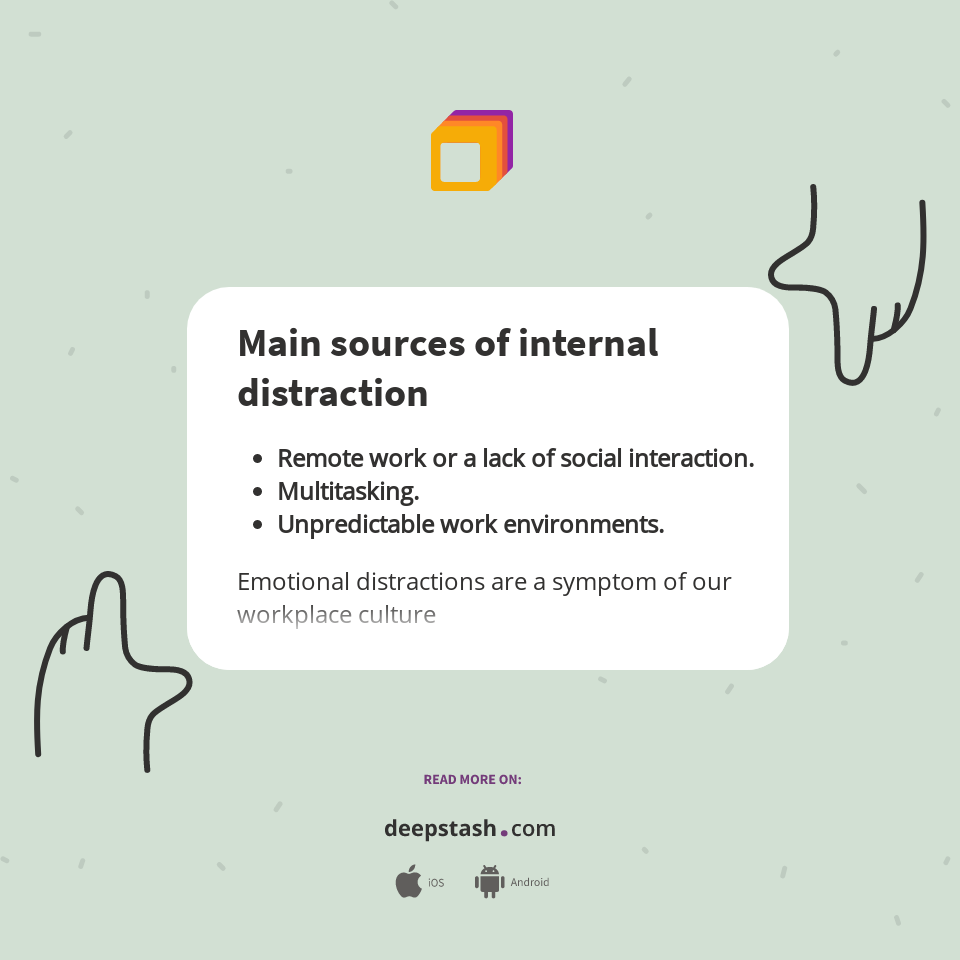 Main sources of internal distraction - Deepstash